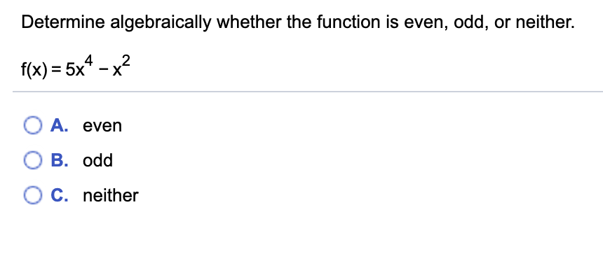 Solved Determine algebraically whether the function is even, | Chegg.com