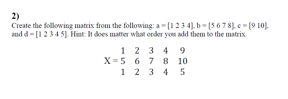 Solved 2) Create the following matrix from the following: a | Chegg.com