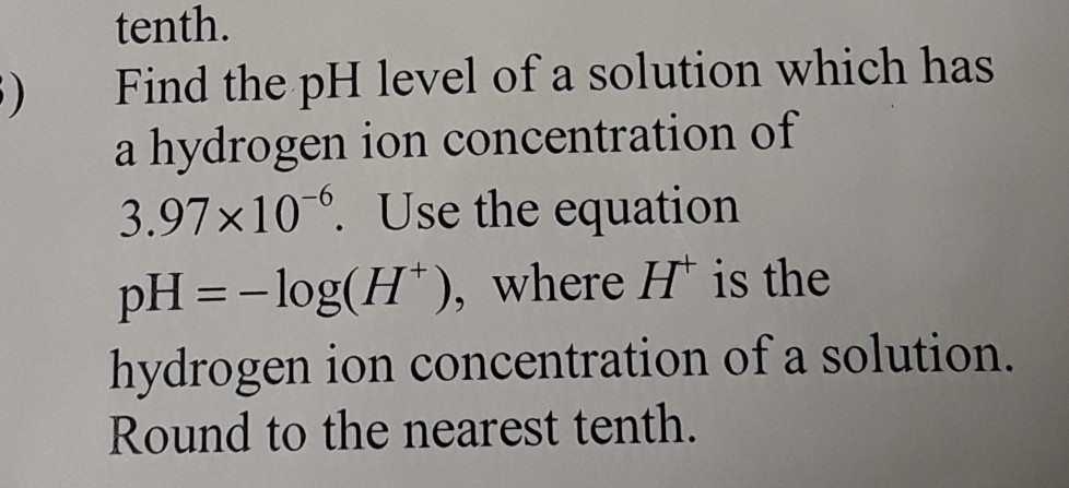 Solved tenth. ) Find the pH level of a solution which has a | Chegg.com