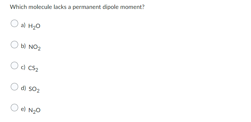 Solved Which molecule lacks a permanent dipole | Chegg.com