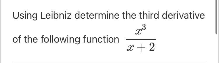 Solved Using Leibniz determine the third derivative 23 of | Chegg.com