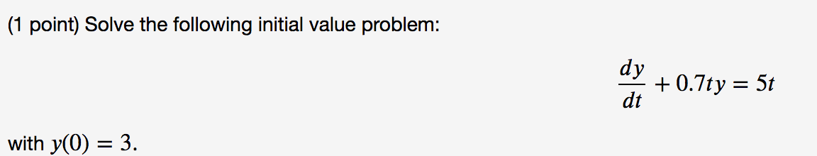 Solved (1 point) Solve the following initial value | Chegg.com