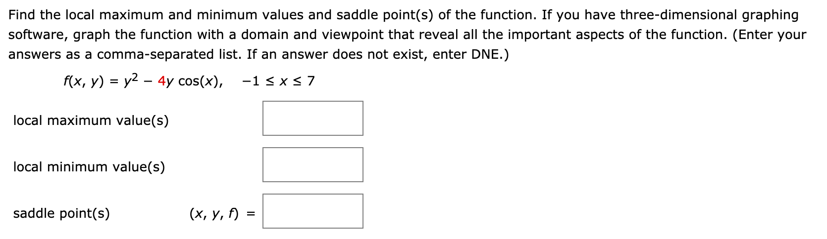 Solved Find the local maximum and minimum values and saddle | Chegg.com