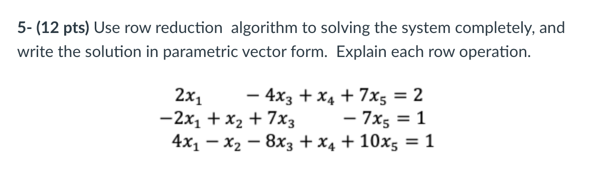 Solved 5 12 Pts Use Row Reduction Algorithm To Solving 4003