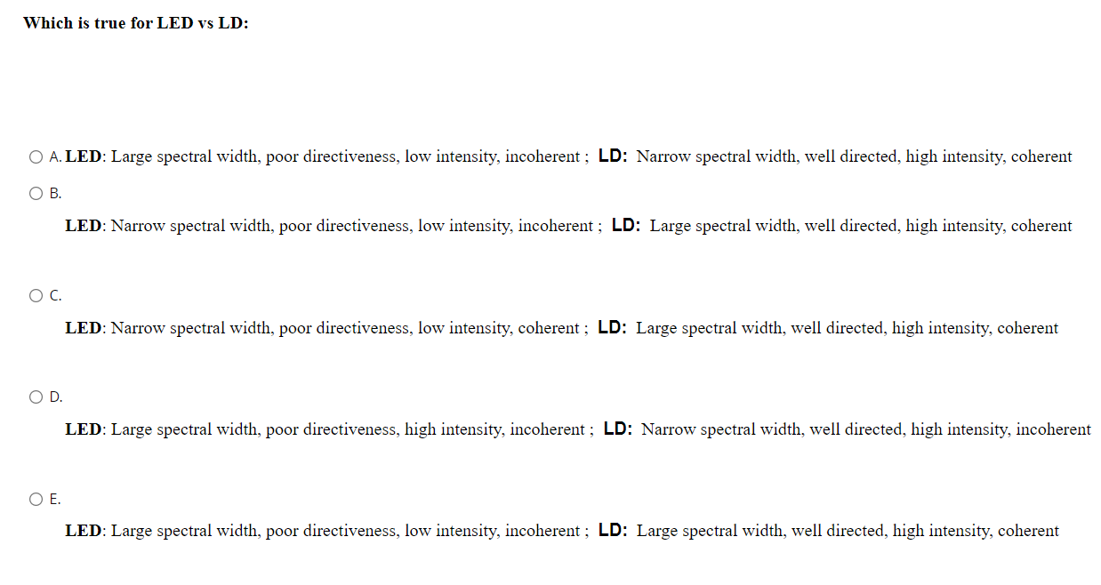 Solved Which is true for LED vs LD: A. LED: Large spectral | Chegg.com