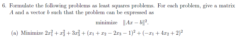 Solved 6. Formulate the following problems as least squares | Chegg.com
