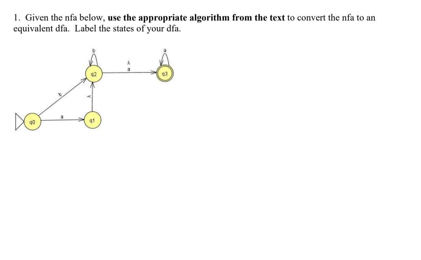 Solved 1. Given the nfa below, use the appropriate algorithm | Chegg.com