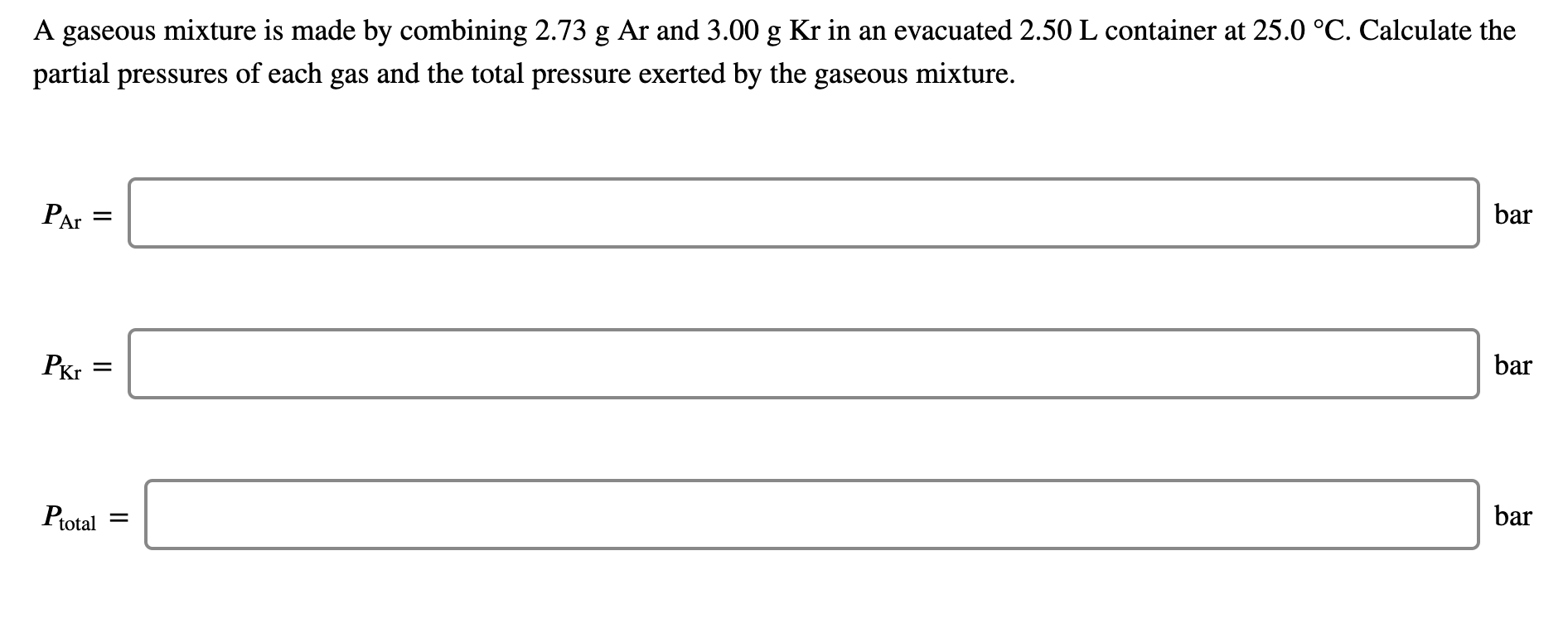 Solved A gaseous mixture is made by combining 2.73 g Ar and | Chegg.com