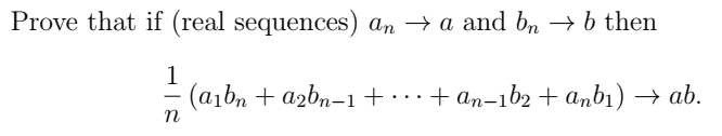 Solved Prove that if (real sequences) an→a and bn→b then | Chegg.com
