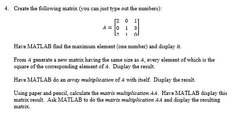 Solved 4. Create the following matrix (you can just type out | Chegg.com