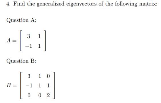 Solved 4. Find the generalized eigenvectors of the following | Chegg.com