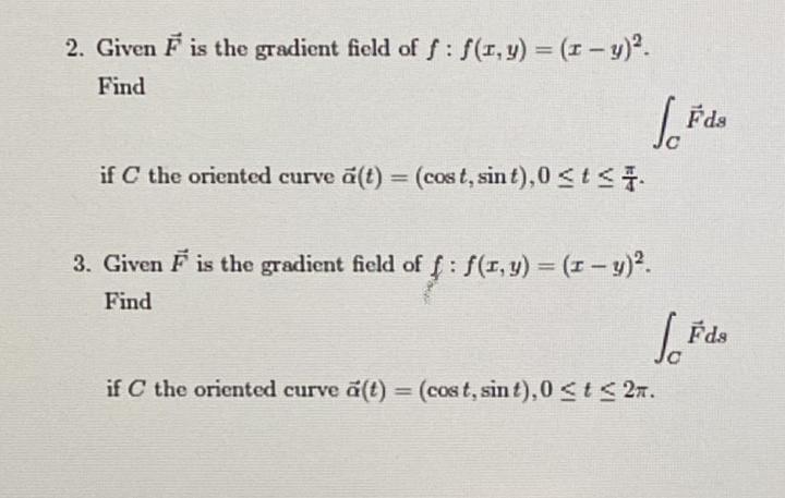 Solved 2. Given F is the gradient field of f:f(x,y)=(x−y)2. | Chegg.com