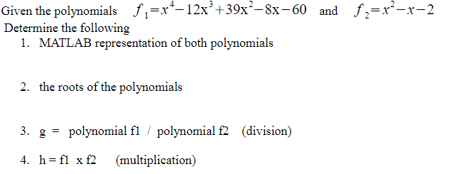 Solved Given the polynomials fy=x4-12x +39x²-88-60 and | Chegg.com