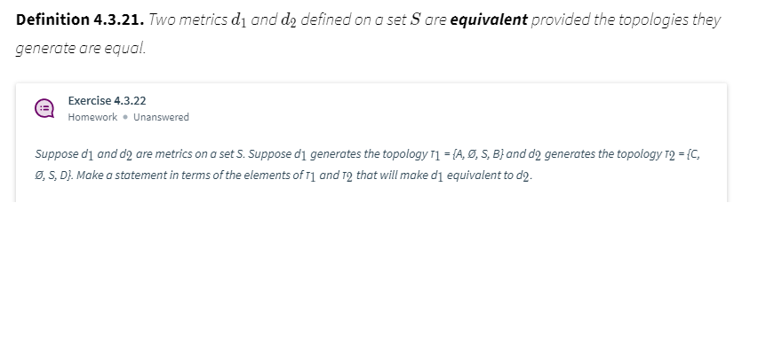Solved Definition 4.3.21. Two metrics di and d2 defined on a | Chegg.com