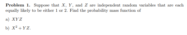 Solved Problem 1. Suppose that X, Y, and Z are independent | Chegg.com