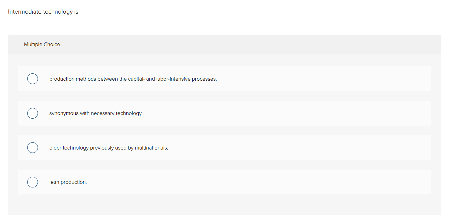 Solved Intermediate technology is Multiple Choice production | Chegg.com