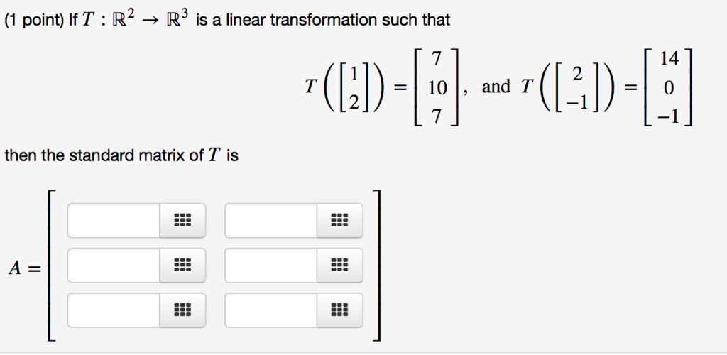 Solved (1 point) If T : R2 → R3 is a linear transformation | Chegg.com