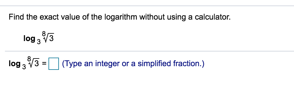 Solved Find The Exact Value Of The Logarithm Without Using A