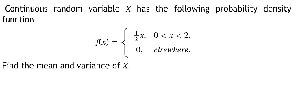 Solved Continuous random variable X has the following | Chegg.com
