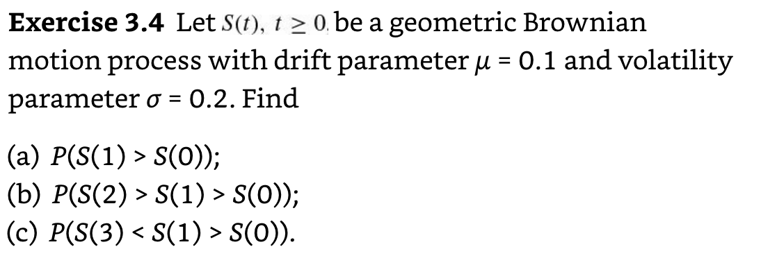 Solved Exercise 3.4 Let S(t), 1 > 0. be a geometric Brownian | Chegg.com