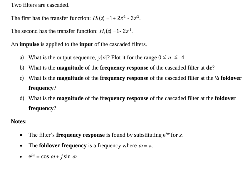 Solved Two filters are cascaded.The first has the transfer | Chegg.com