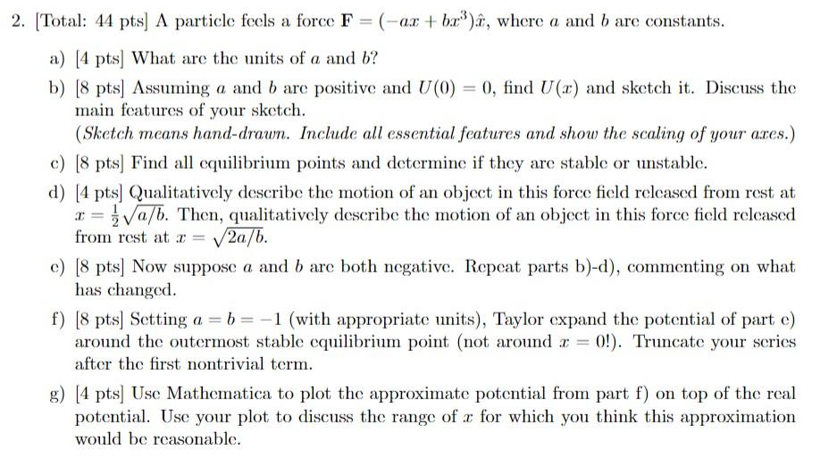= 2. [Total: 44 pts] A particle focls a force F = | Chegg.com