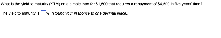 Solved What is the yield to maturity (YTM) on a simple loan | Chegg.com