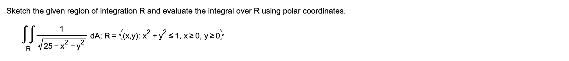 Solved Sketch the given region of integration R and evaluate | Chegg.com