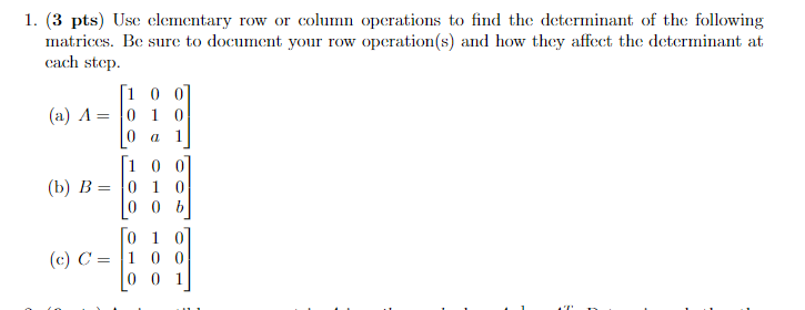 Solved (3 pts) Use elementary row or column operations to | Chegg.com