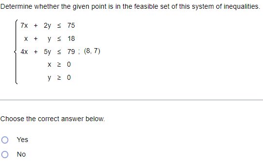 Solved Determine whether the given point is in the feasible | Chegg.com