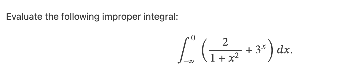 Solved Evaluate The Following Improper Integral