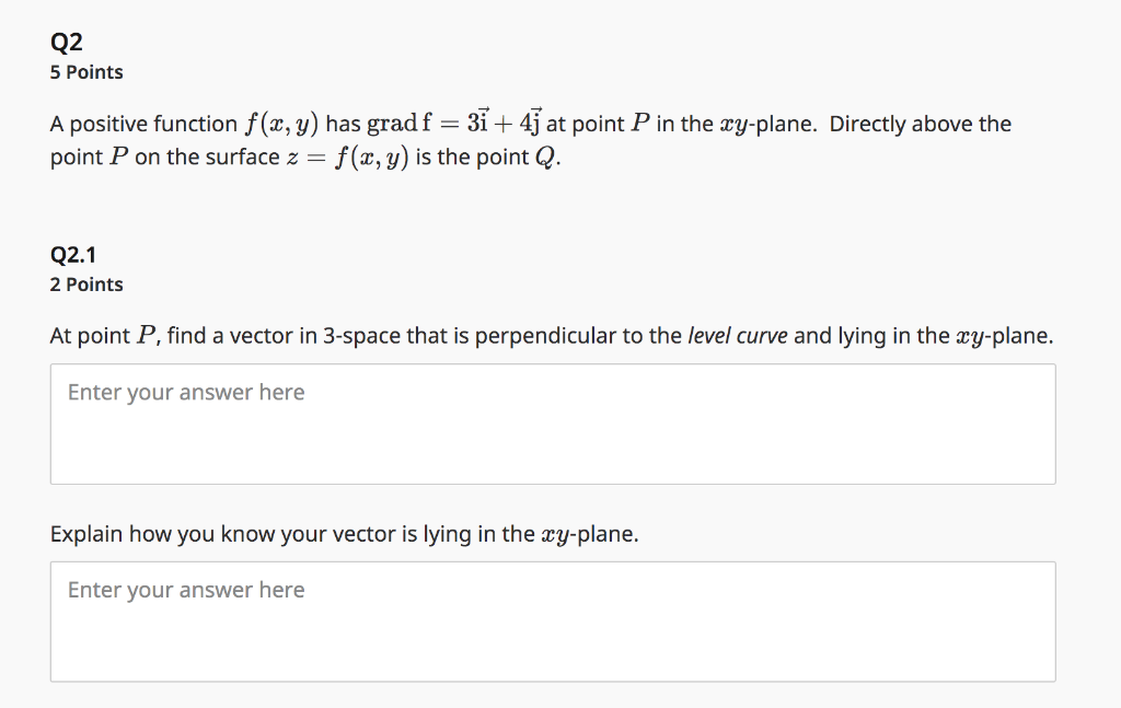 Solved 5 Points A positive function f(x,y) has gradf=3i+4j | Chegg.com