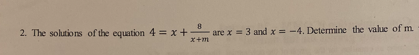 Solved 2. The solutions of the equation 4=x+x+m8 are x=3 and | Chegg.com