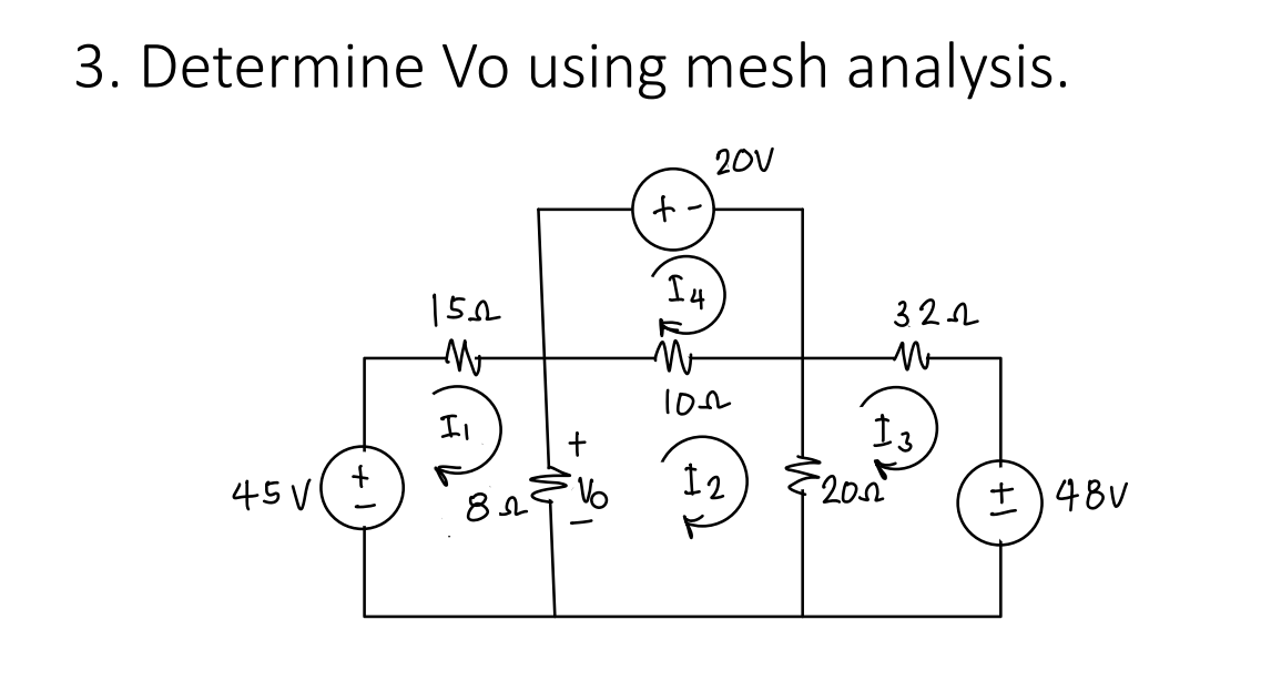 Solved 3. Determine Vo using mesh analysis. | Chegg.com