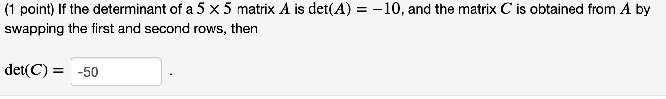 Solved (1 point) If the determinant of a 5 x 5 matrix A is | Chegg.com