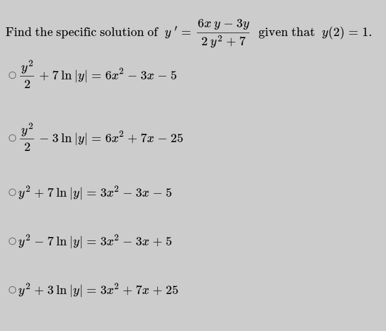 Solved Find the specific solution of y'=6xy-3y2y2+7 ﻿given | Chegg.com