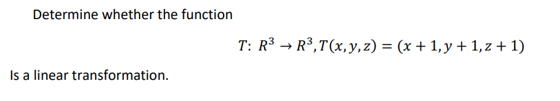 Solved Determine whether the function T: R3 → R3,1(x, y, z) | Chegg.com