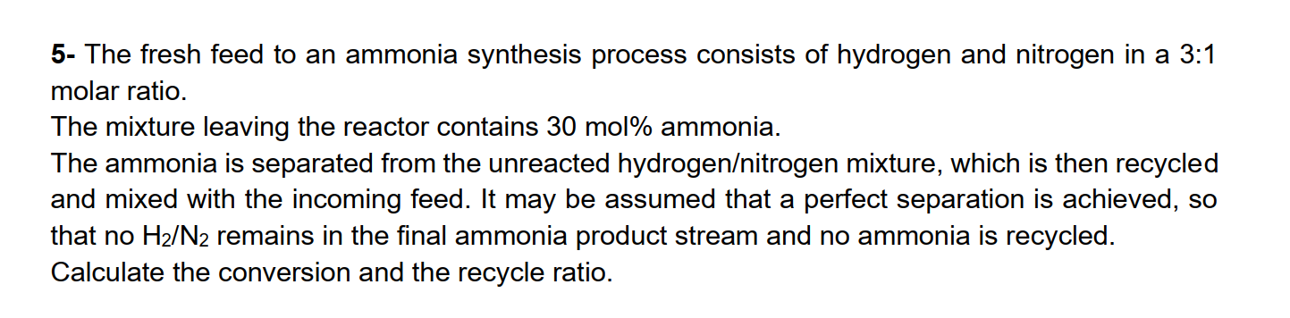 Solved 5- ﻿The fresh feed to an ammonia synthesis process | Chegg.com