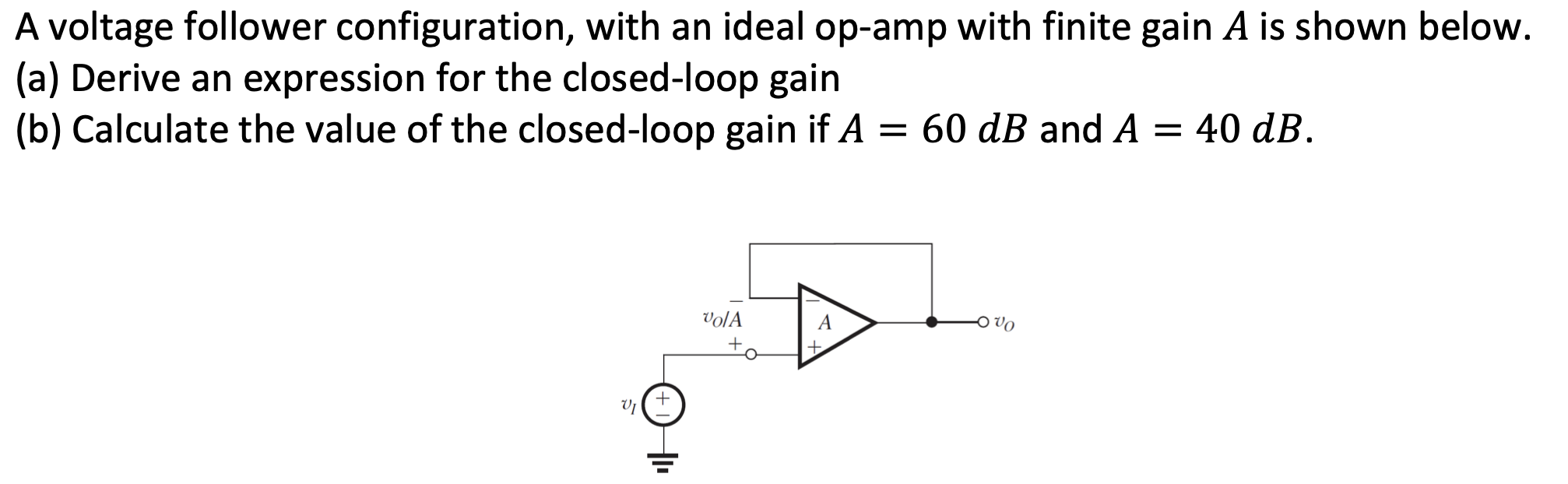 Solved A voltage follower configuration, with an ideal | Chegg.com