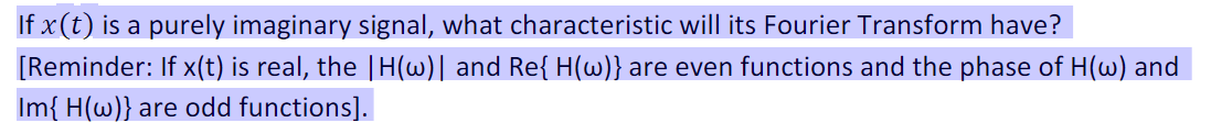 Solved If x(t) is a purely imaginary signal, what | Chegg.com