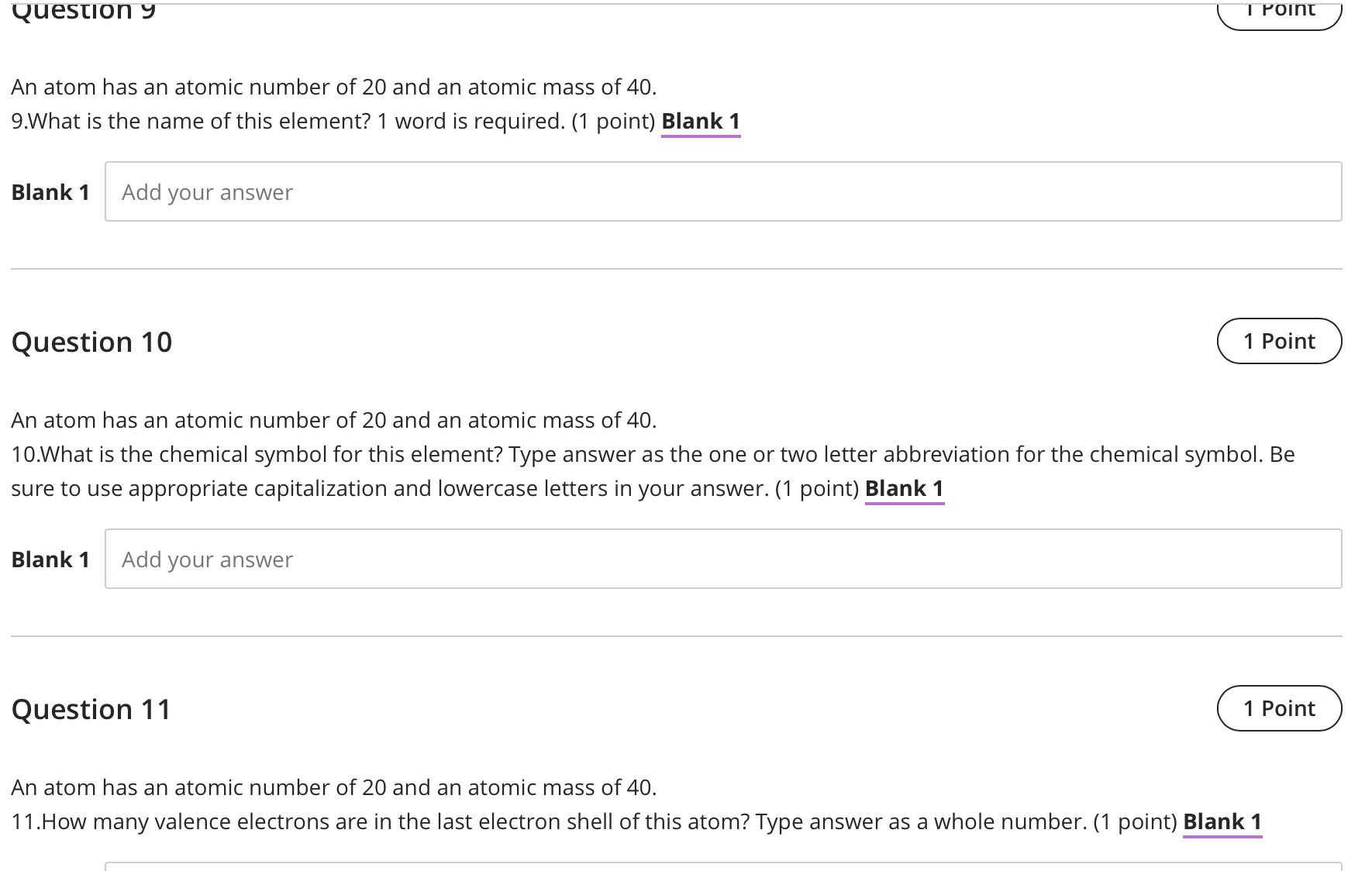 [Solved]: Question 9 An atom has an atomic number of 20 and