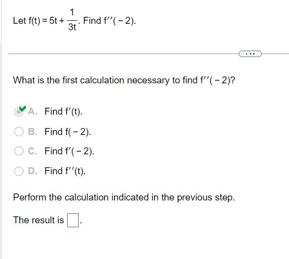 Solved Let f(t)=5t+13t. ﻿Find f''(-2).What is the first | Chegg.com