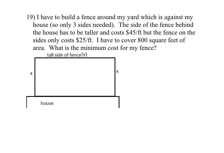 Solved 19) I have to build a fence around my yard which is | Chegg.com