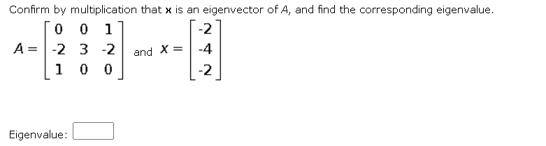 Solved Confirm by multiplication that x is an eigenvector of | Chegg.com