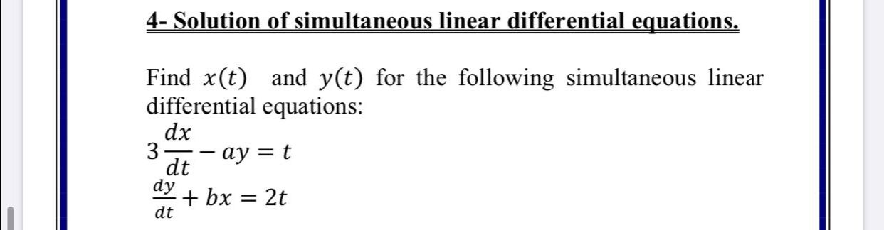 Solved 4- Solution of simultaneous linear differential | Chegg.com