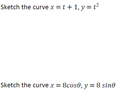Solved Sketch the curve x=t+1,y=t2 Sketch the curve | Chegg.com