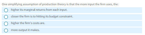 Solved One simplifying assumption of production theory is | Chegg.com