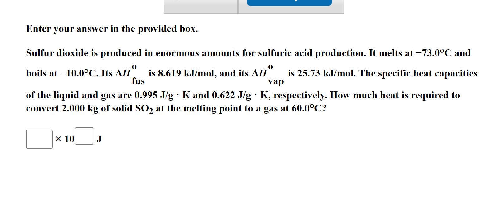 Solved is 25.73 kJ/mol. The specific heat capacities of the | Chegg.com