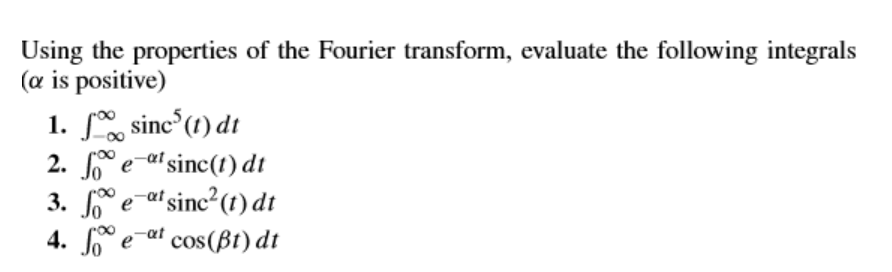 Solved Using the properties of the Fourier transform, | Chegg.com