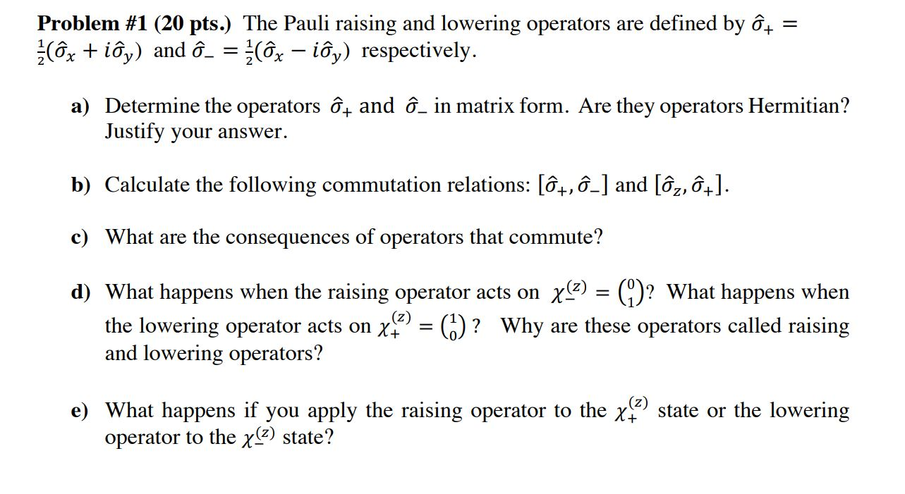 Solved = Problem #1 (20 pts.) The Pauli raising and lowering | Chegg.com